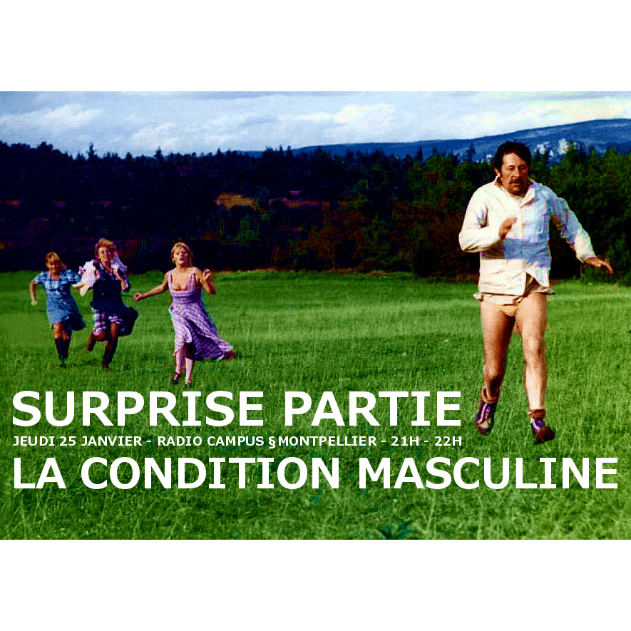 SURPRISE PARTIE : LA CONDITION MASCULINE | Radio Campus Montpellier ...