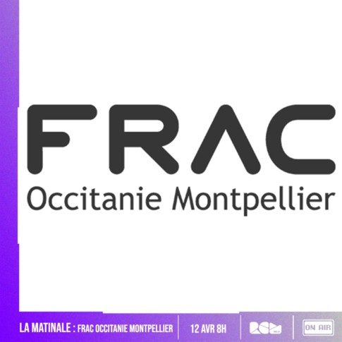 La Matinale du 12.04.2021 : FRAC Occitanie Montpellier | Radio Campus ...